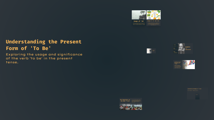Understanding the Present Form of 'To Be' by Astğik Balıkcıoğlu on Prezi