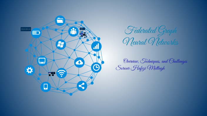 Federated Graph Neural Networks by Sorur HafeziMotlagh on Prezi