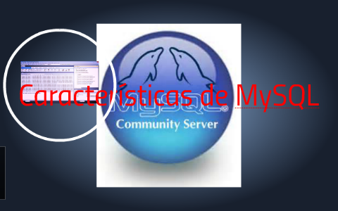 Características de MySQL by Adonay Gòmez on Prezi