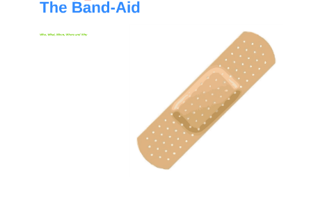 Invention of the Band-Aid by Katrina Poteet on Prezi