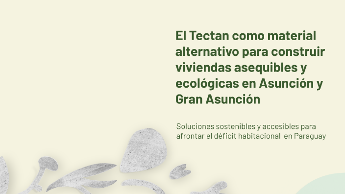 El Tectan como material alternativo para construir viviendas asequibles ...