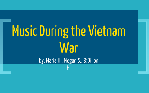 Music/Pop Culture During Vietnam War by Maria Hayden on Prezi