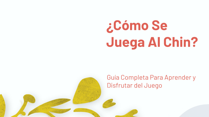 ¿Cómo Se Juega Al Chin? by Cata Parodi on Prezi