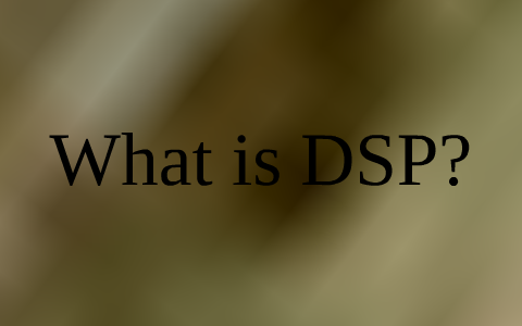 Why DSP is important? by Yonggang Kim