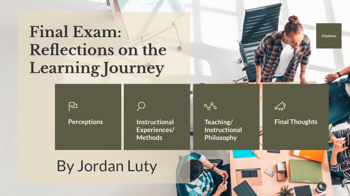 Final Exam: Reflections on the Learning Journey by Jordan Luty on Prezi