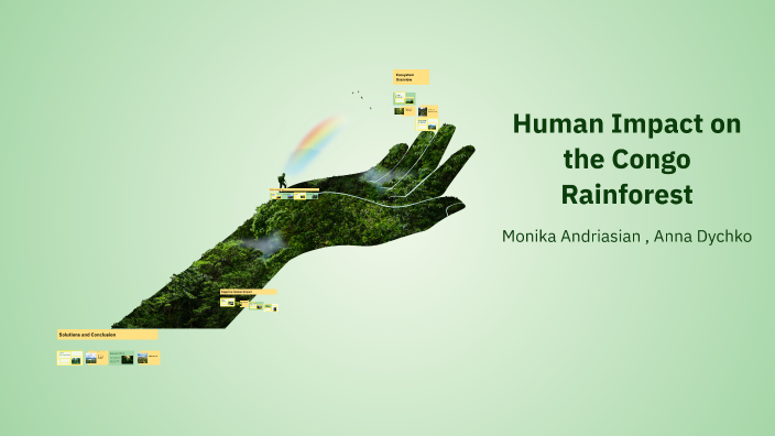 Human Impact on the Congo Rainforest by Monika Andriasian on Prezi