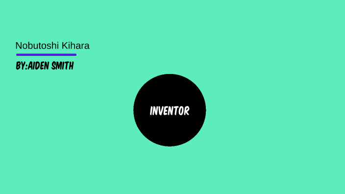 Nobutoshi Kihara by AIDEN SMITH on Prezi