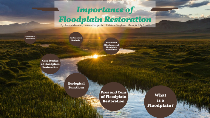 Importance of Floodplain Restoration by Laura Masucci on Prezi