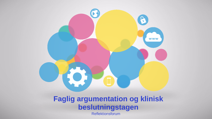 Faglig argumentation og klinisk beslutningstagen by Laura Astrid Aalborg on Prezi