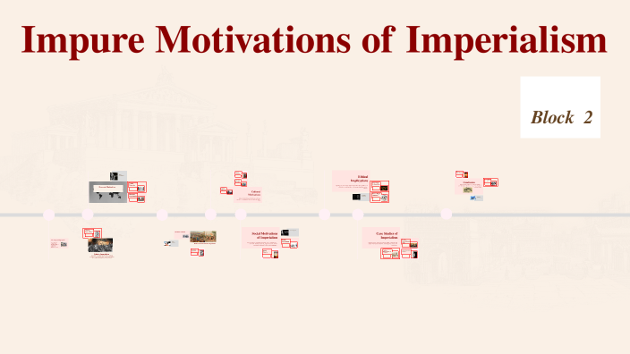 Impure Motivations of Imperialism by Jazleen Cortes on Prezi