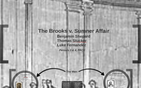 The Brooks v. Sumner Affair by Thomas Stucker on Prezi