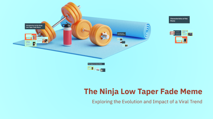 The Ninja Low Taper Fade Meme by knox tomanik on Prezi