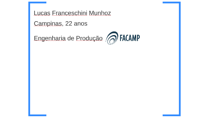 Lucas Franceschini Munhoz by lucas munhoz on Prezi