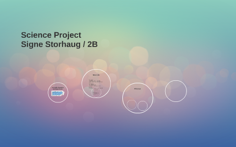 Science Project by Signe Storhaug on Prezi