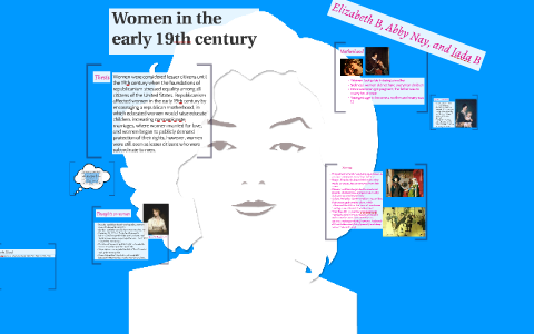 Women in the 19th Century by Liz B on Prezi