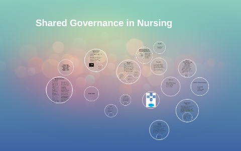 Shared Governance in Nursing by on Prezi