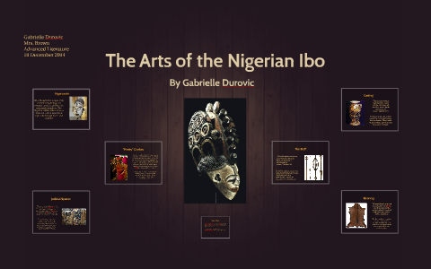 Ibo Culture by Gabrielle Durovic on Prezi
