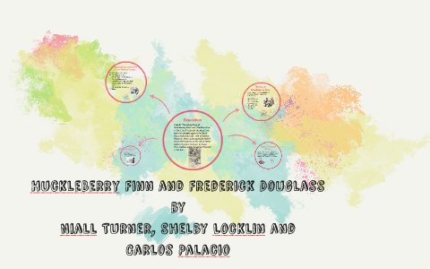 HuckleBerry Finn and Frederick Douglass by Niall Turner on Prezi