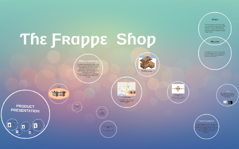 The Frappe Shop by Marie Mahone on Prezi