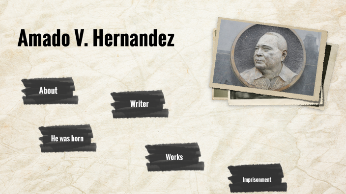 Amado V Hernandez by Eden Jhail Lagordo on Prezi