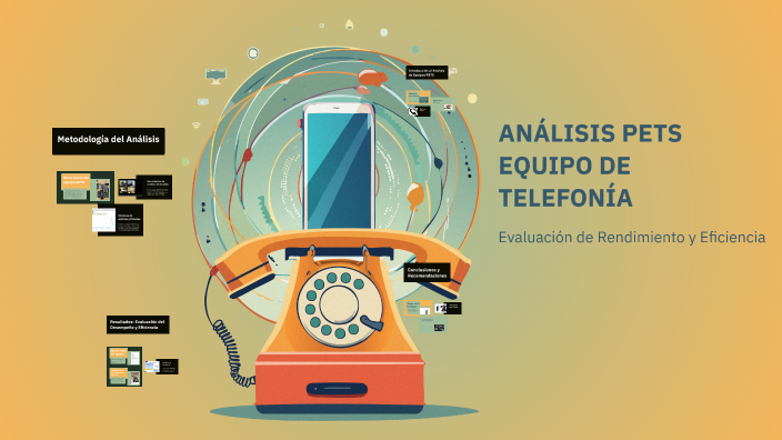 ANÁLISIS PETS EQUIPO DE TELEFONÍA by Maria Luisa Garay Arreola on Prezi