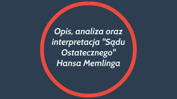 Opis, analiza oraz interpretacja "Sądu Ostatecznego" Hansa M by Dawid ...
