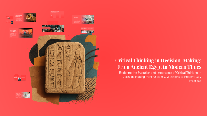Critical Thinking in Decision-Making: From Ancient Egypt to Modern ...