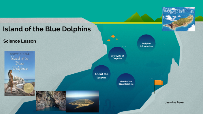 Island of the Blue Dolphin by Jasmine Perez on Prezi
