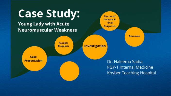Young Lady with Acute Neuromuscular Weakness by Haleema Sadia on Prezi