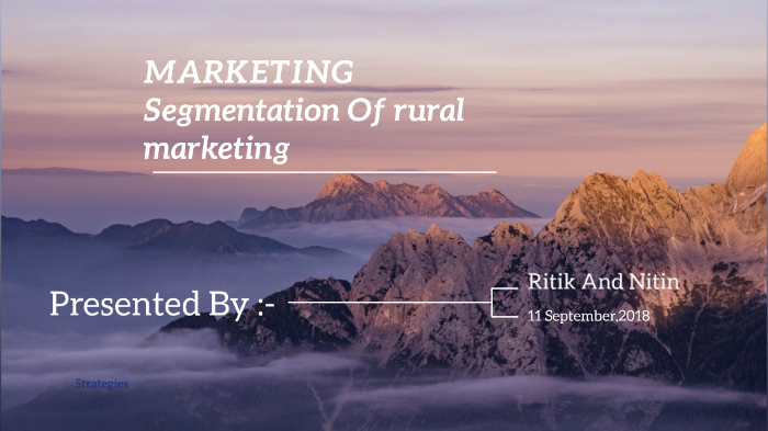 Marketing segmentation of Rural Market by Ritik Bhandari on Prezi