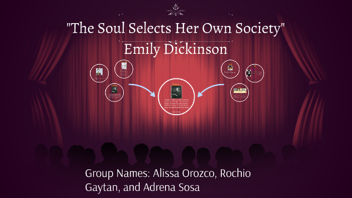 The Soul Selects Her Own Society by Alissa Orozco on Prezi