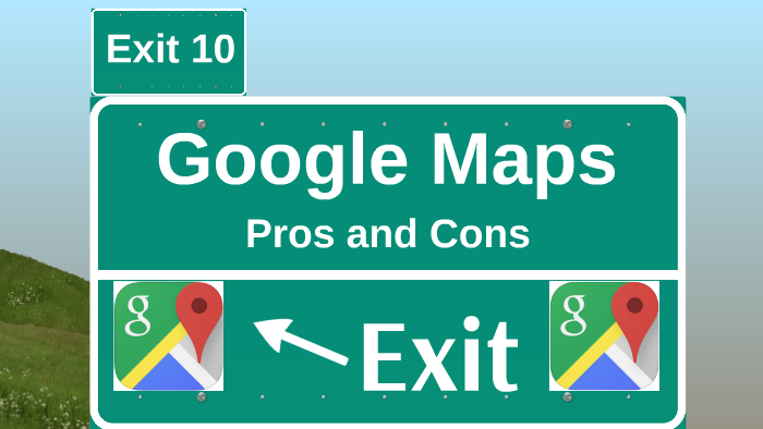 Google Maps: Pros and Cons by Adrian Warren on Prezi