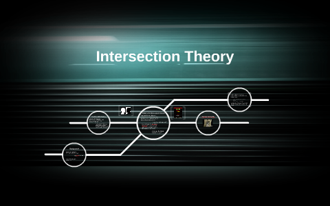 Intersection Theory by Samantha Jean-Baptiste on Prezi