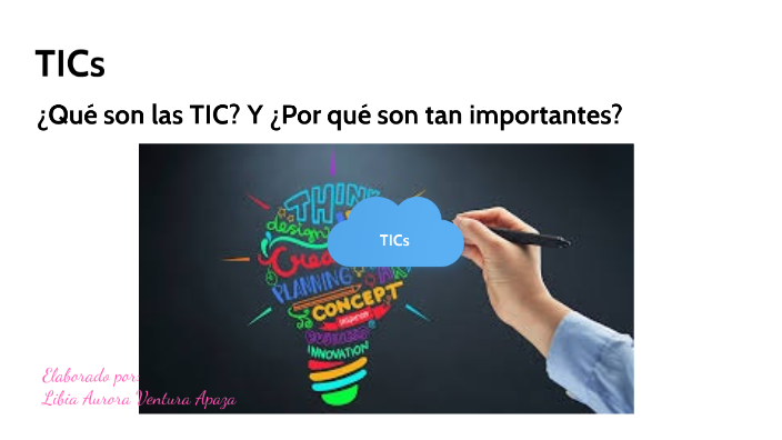 ¿Qué son las TIC? Y ¿Por qué son tan importantes? by Libia Ventura on Prezi