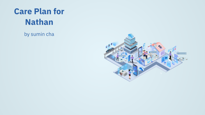 Care Coordination for Nathan by sumin cha on Prezi