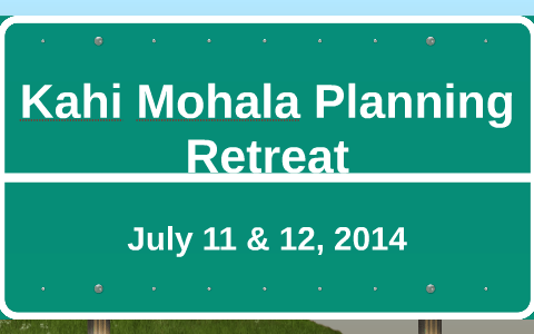 Kahi Mohala Planning Retreat by Leonard Licina on Prezi