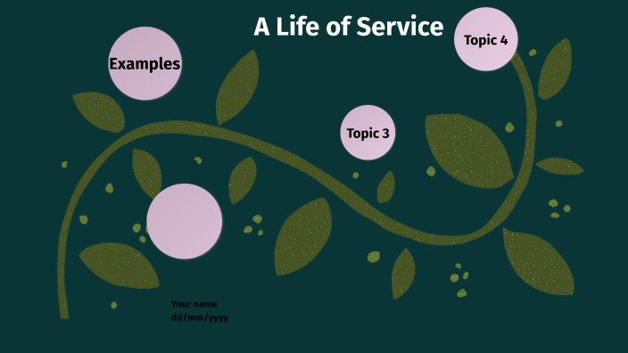 A Life of Service by Elizabeth Jowski on Prezi