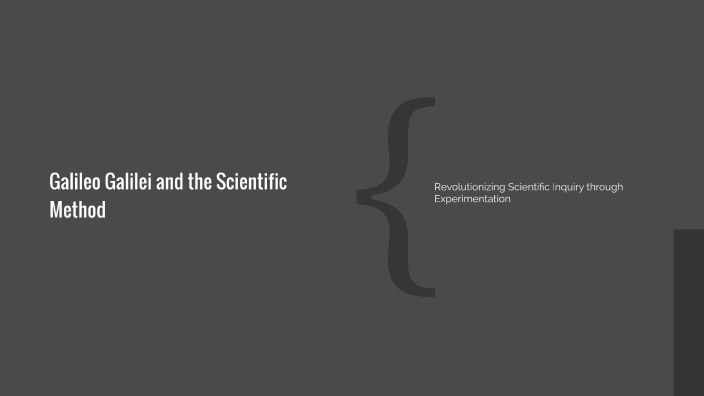 Galileo Galilei and the Scientific Method by Conte Sabrina on Prezi