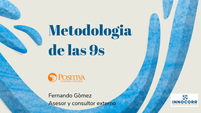 Metodologia de las 9s by Fernando Gómez on Prezi