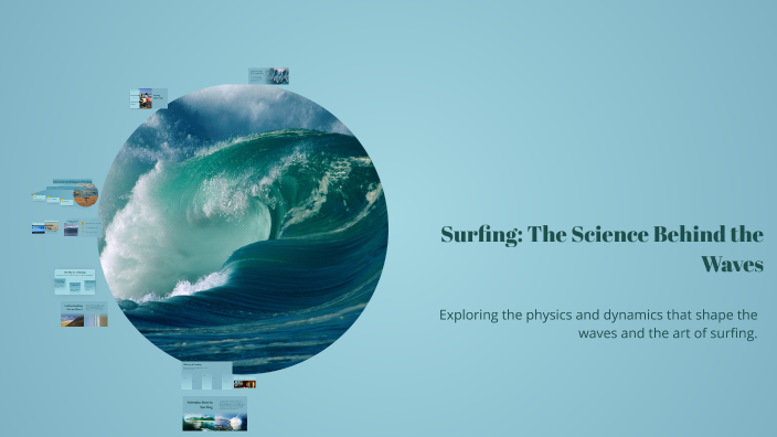 Surfing: The Science Behind the Waves by Emmalyn Thompson on Prezi