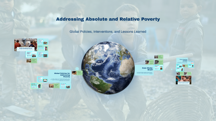 Addressing Absolute and Relative Poverty by kenneth de silva on Prezi