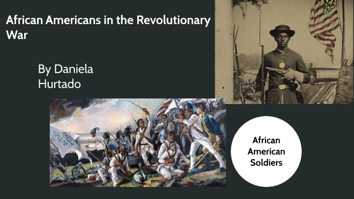 African Americans in Revolutionary War by Daniela Hurtado on Prezi