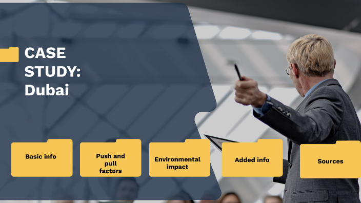 Case study: Dubai by AHMAD ABUGHALIEH on Prezi