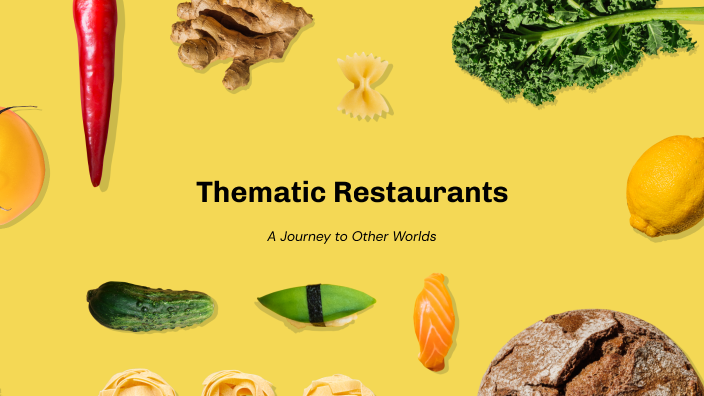 Thematic Restaurants by Яна Горбатко on Prezi