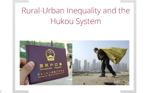 Rural-Urban Inequality and the Hukou System by Daniela Paoli on Prezi