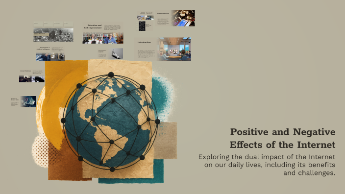 Positive and Negative Effects of the Internet by yaroslav ben on Prezi