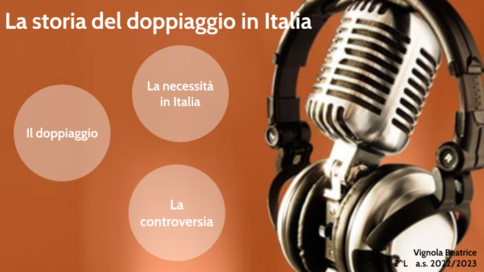 la storia del doppiaggio in italia by VIGNOLA BEATRICE on Prezi