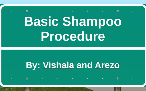 Basic Shampoo Procedure by Vishala Maharaj on Prezi