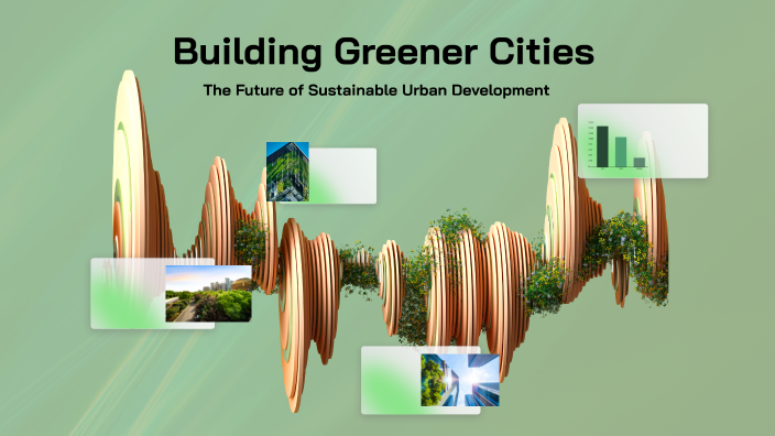 The Future of Sustainable Urban Development by Dipak Madhad on Prezi