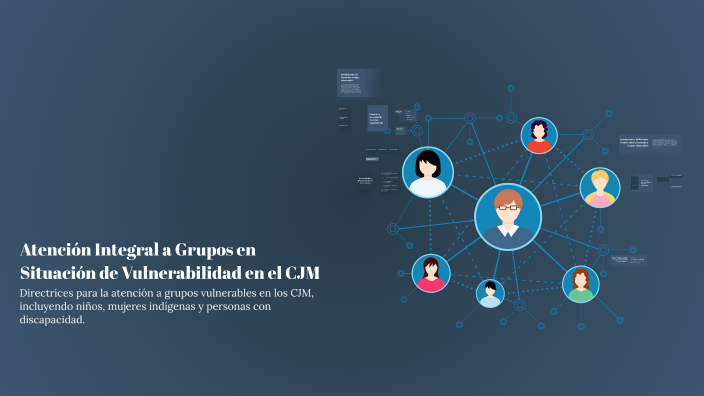 Atención Integral a Grupos en Situación de Vulnerabilidad en el CJM by ...